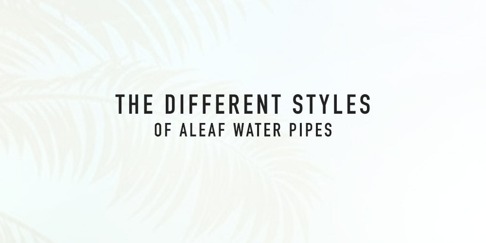 The Different Styles of aLeaf Water Pipes – aLeaf Glass
