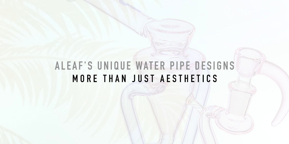 aLeaf's Unique Water Pipe Designs: More Than Just Aesthetics – aLeaf Glass