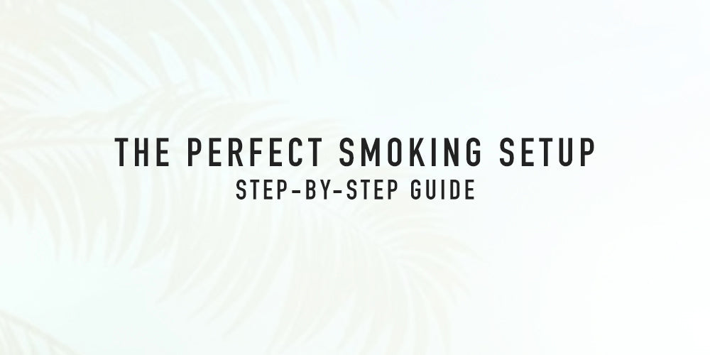 The Perfect Smoking Setup: Step-by-Step Guide – aLeaf Glass