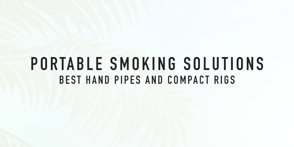 Portable Smoking Solutions: Best Hand Pipes and Compact Rigs – aLeaf Glass
