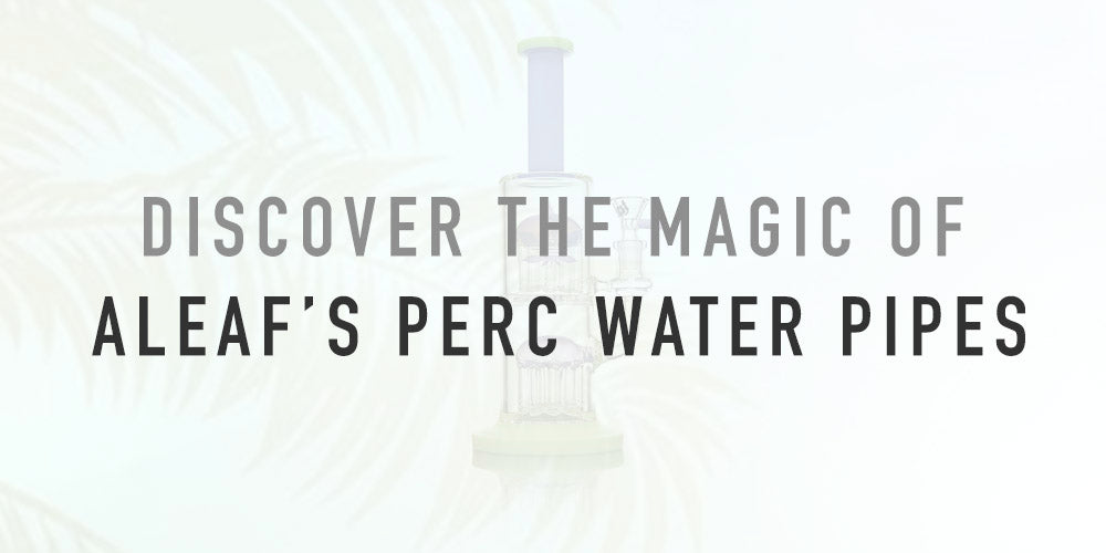 Discover the Magic of aLeaf’s Perc Water Pipes – aLeaf Glass